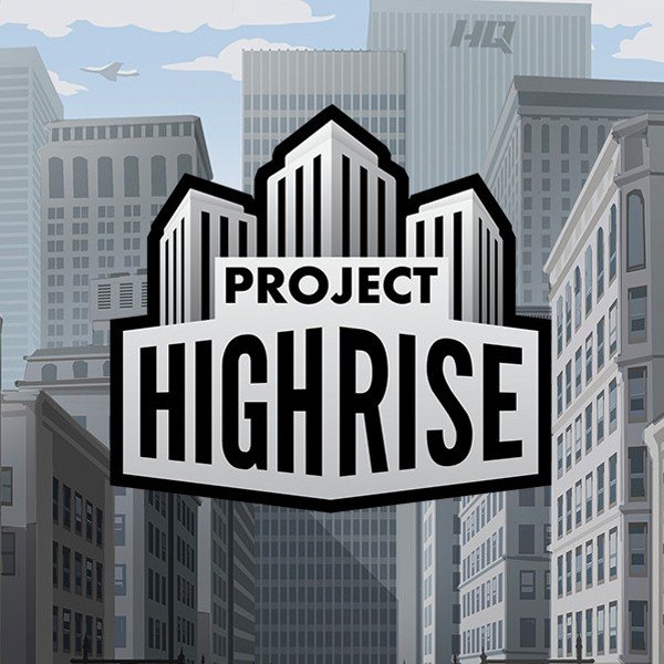 Project Highrise: Play the Ultimate Skyscraper Tycoon Game